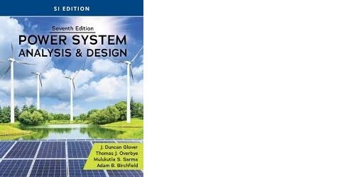 Power System Analysis and Design 7e by Duncan Glover SI International ...
