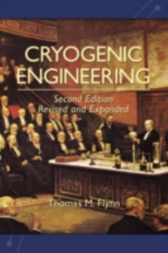 Cryogenic Engineering, Revised and Expanded by Thomas Flynn (2004 ...