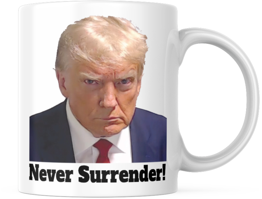 Donald Trump Never Surrender Mugshot Ceramic Mug Coffee Cup Politics ...