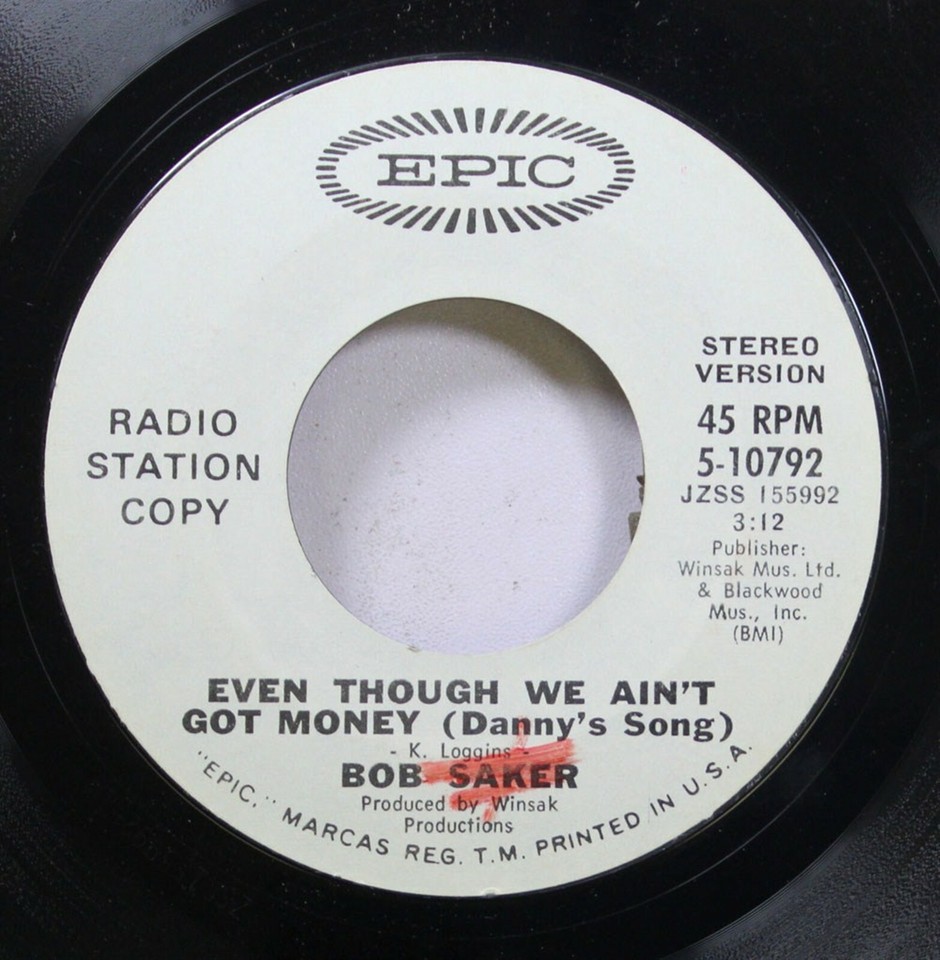 Rock Promo 45 Bob Saker - Even Though We Ain'T Got Money(Danny'S Song ...