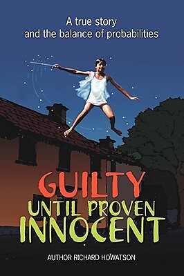 Guilty Until Proven Innocent by Howatson, Richard -Paperback 9781425126698 | eBay