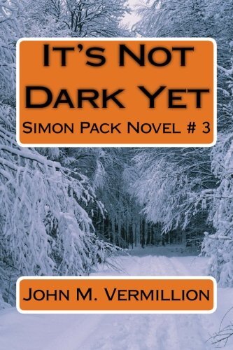 It's Not Dark Yet: Simon Pack Novel # 3: Volume 3 9781543133592 Free ...