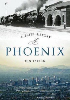 Jon Talton A Brief History of Phoenix (Tascabile) Brief History | eBay