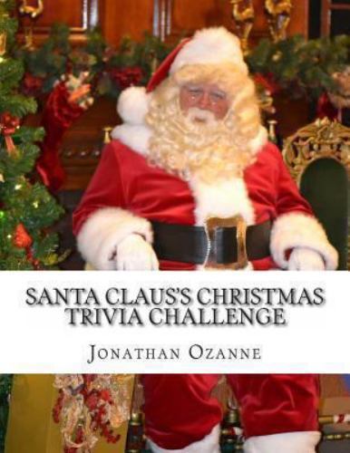 Santa Claus's Christmas Trivia Challenge : 100 Questions About the ...