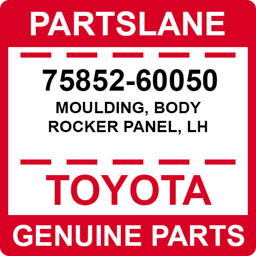 75852-60050 Toyota OEM Genuine MOULDING, BODY ROCKER PANEL, LH | eBay