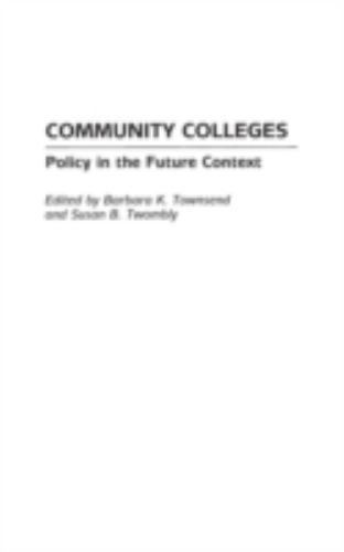 Educational Policy in the 21st Century Ser.: Community Colleges ...