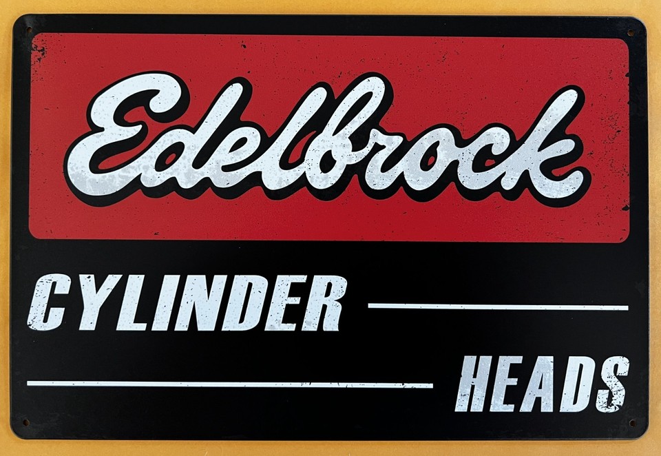 Edelbrock Cylinder Heads Tin Sign (Chevy Ford Honda Toyota Dodge Hot ...