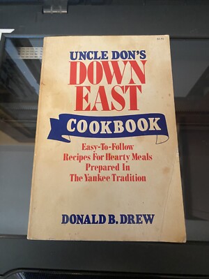 Uncle Don's Down East Cookbook The Yankee Tradition by Donald Drew ...