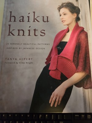 Haiku Knits : 25 Serenely Beautiful Patterns Inspired by Japanese ...