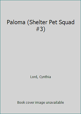 Paloma (Shelter Pet Squad #3) by Lord, Cynthia | eBay