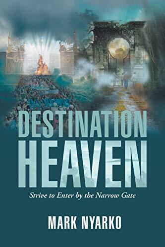 Destination Heaven: Strive to Enter by the Narrow Gate 9781543489385| eBay
