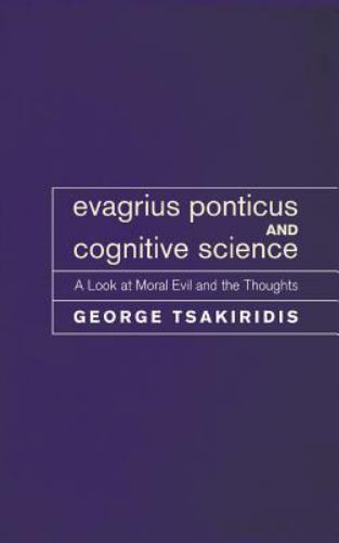 Evagrius Ponticus and Cognitive Science : A Look at Moral Evil and the ...