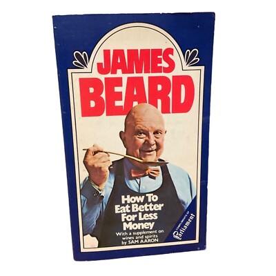 Cookbook James Beard How to Eat More for Less Money Paperback 1974 ...