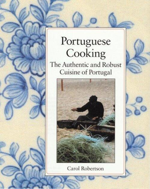 Portuguese Cooking | The Authentic and Robust Cuisine of Portugal ...