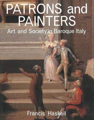 PATRONS AND PAINTERS: A STUDY IN THE RELATIONS BETWEEN By Francis ...