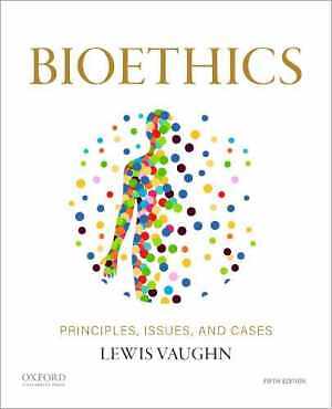 Bioethics: Principles, Issues, and Cases - Paperback, by Vaughn Lewis ...