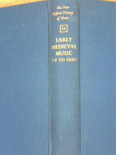 Early Medieval Music Up to 1300 (New Oxford History of Music Volume II ...