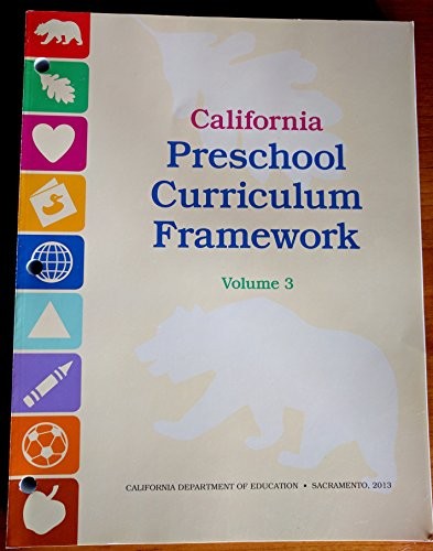 CALIFORNIA PRESCHOOL CURRICULUM FRAMEWORK VOLUME 3 By California ...