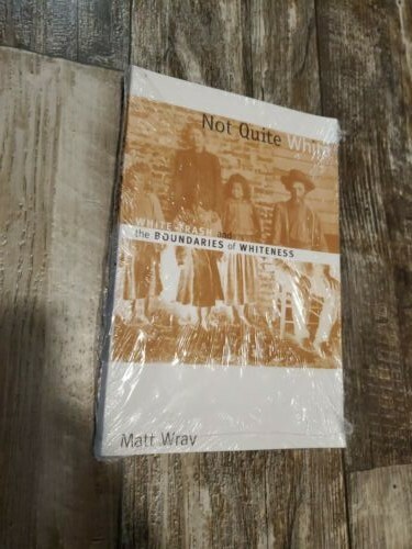 Not Quite White : White Trash and the Boundaries of Whiteness by Matt ...
