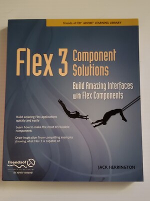 Flex 3 Component Solutions : Build Amazing Interfaces with Flex Components by... 9781430215981| eBay