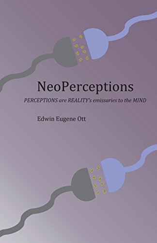 NeoPerceptions: PERCEPTIONS are REALITY's emissaries to the MIND by Ott New-, 9781721079872| eBay