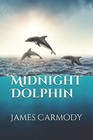 MIDNIGHT DOLPHIN (DOLPHIN CHILD) By James Carmody & James Carmody ...