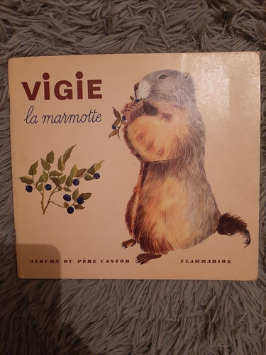 VIGIE LA MARMOTTE ALBUMS DU PERE CASTOR FLAMMARION 1969 ILLUSTRATIONS ...