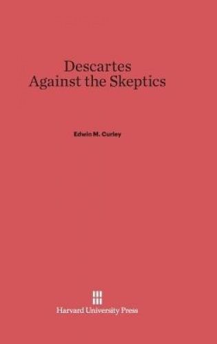 Descartes Against the Skeptics by Edwin Curley (Hardcover, 1978) for ...