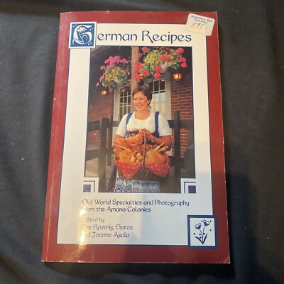 German Recipes : Old World Specialties and Photography from the Amana ...