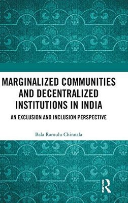 Marginalized Communities and Decentralized Institutions in India: An ...