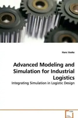Hans Veeke | Advanced Modeling and Simulation for Industrial Logistics | Buch | eBay.de