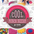 Cool Punch Needle for Kids: A Fun and Creative Introduction to Fiber ...