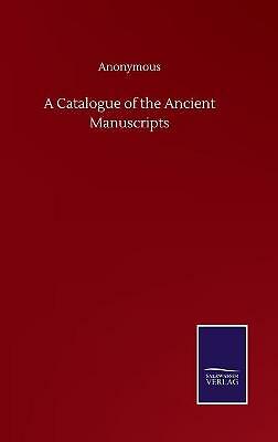A Catalogue of the Ancient Manuscripts by Anonymous (Hardcover, 2020) 9783846056752 | eBay UK