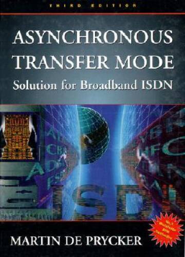 Asynchronous Transfer Mode: Solution for Broadband ISDN ( - VERY GOOD ...