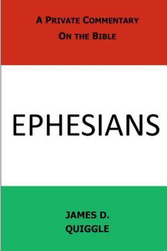 Private Commentary on the Bible: Ephesians by James Quiggle (2012 ...