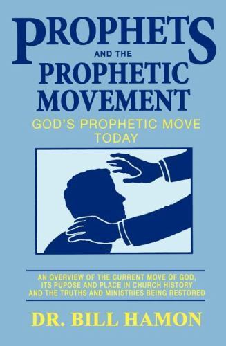 Prophets and the Prophetic Movement by Bill Hamon (1990, Trade ...