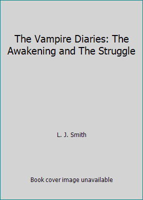 The Vampire Diaries: The Awakening and The Struggle by L. J. Smith | eBay