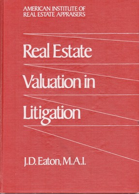 Real Estate Valuation in Litigation Eaton, James D. Hardcover Good ...