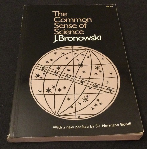 The Common Sense of Science by J. Bronowski (1978 Trade Paperback) - AS ...