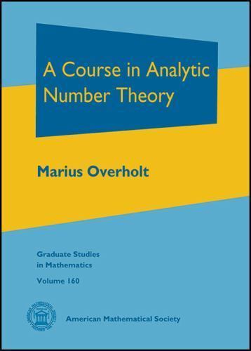 Graduate Studies in Mathematics Ser.: Course in Analytic Number Theory ...
