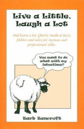 Live a Little, Laugh a Lot by Barb Bancroft 9780972354110| eBay