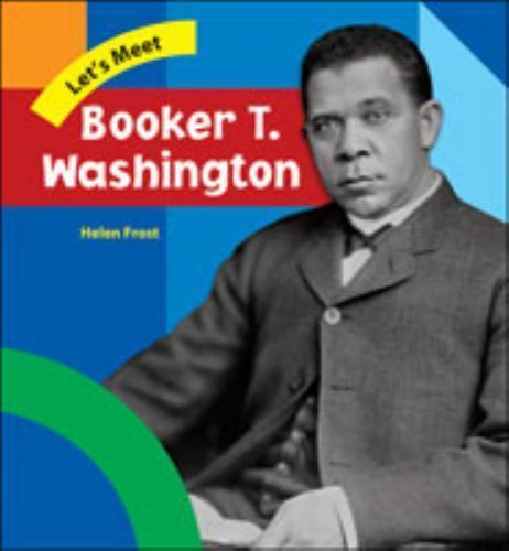 Let's Meet Booker T. Washington by Helen Frost (2003, Hardcover) for ...