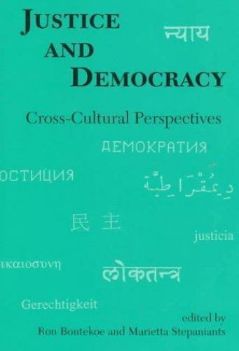 Justice and Democracy : Cross-Cultural Perspectives by Ron Bontekoe ...