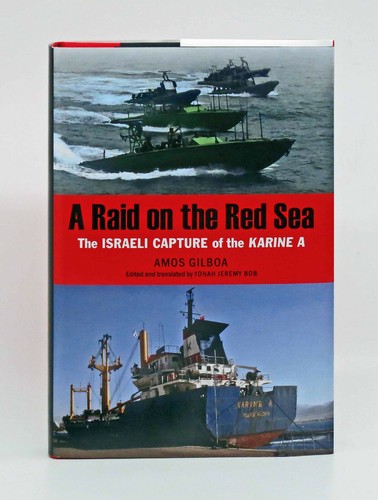 A Raid on the Red Sea : The Israeli Capture of the Karine A by Amos ...
