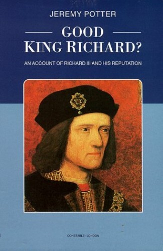 Good King Richard?: An account of Rich... by Potter, Jeremy Paperback ...