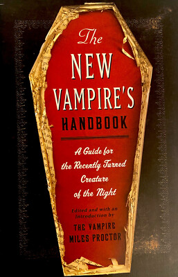 The New Vampire's Handbook: A Guide for the Recently Turned Creature of ...
