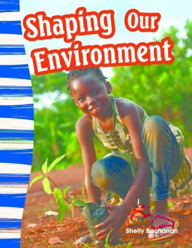 Shaping Our Environment by Shelly Buchanan (2014, Trade Paperback) for ...