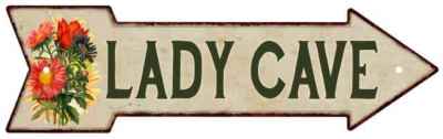 Lady Cave Metal Sign 5x17 Arrow Garden Flowers Gift Shed 205170008006 ...