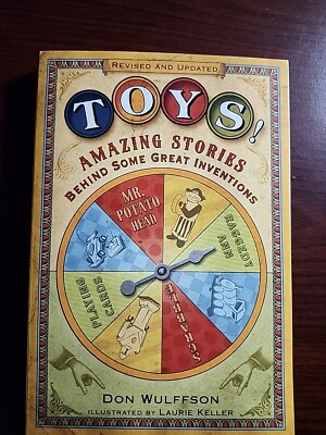 Toys!: Amazing Stories Behind Some Great Inventions By Don Wulffson | eBay