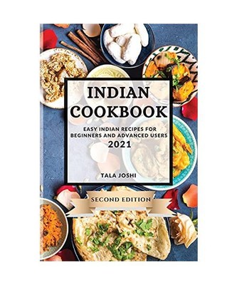 Indian Cookbook 2021 Second Edition: Easy Indian Recipes for Beginners ...